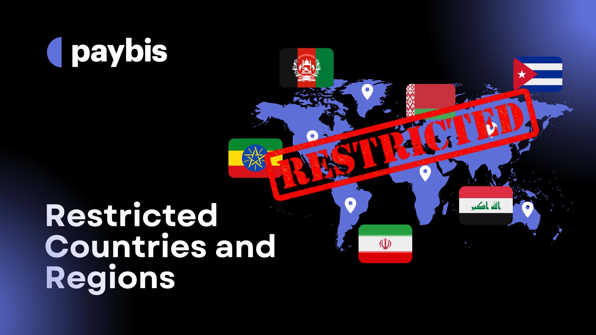 Paybis Restricted & Supported Countries and Regions
