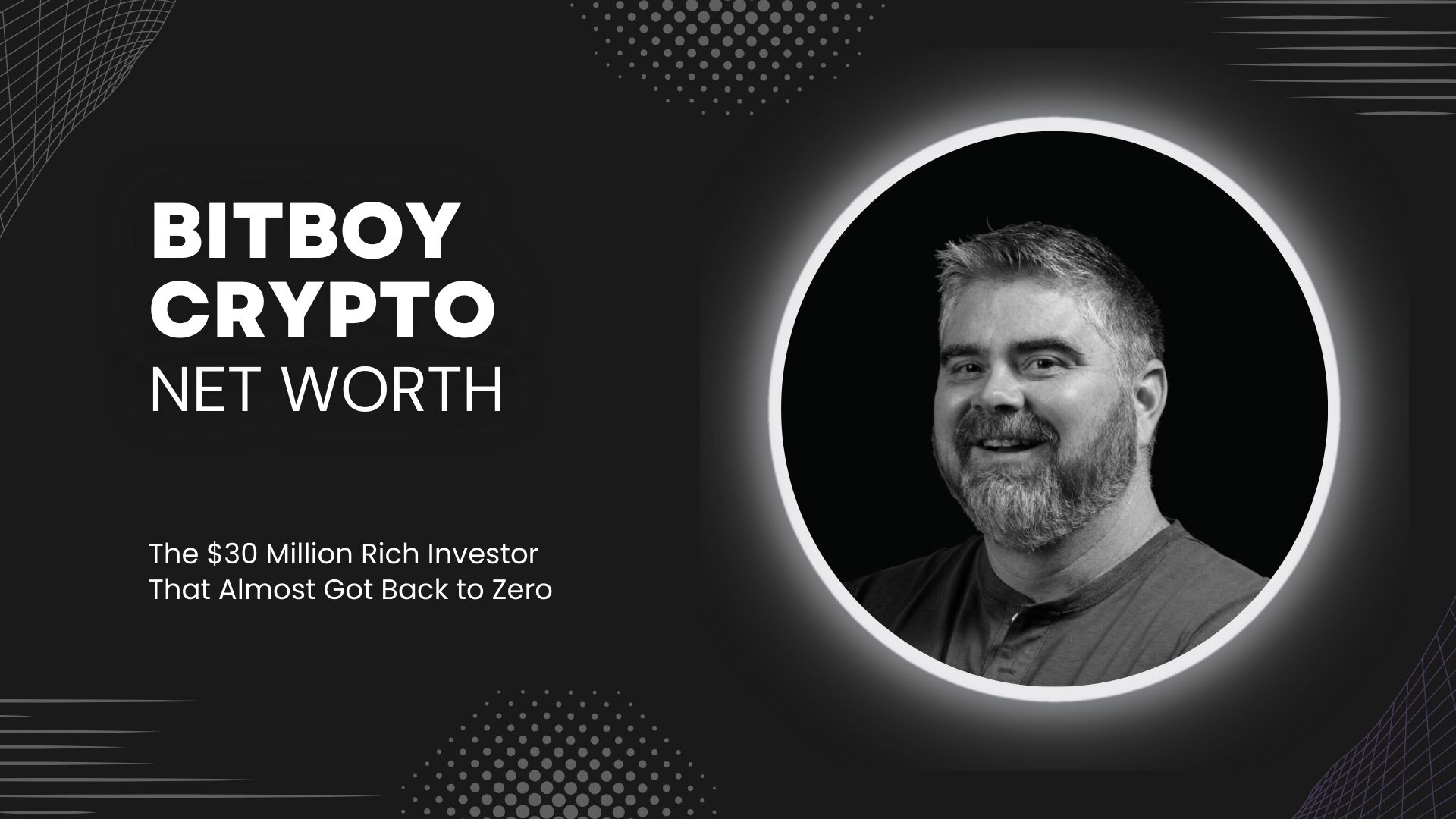 Bitboy Crypto Net Worth: The $30 Million Rich Investor That Almost Got Back to Zero