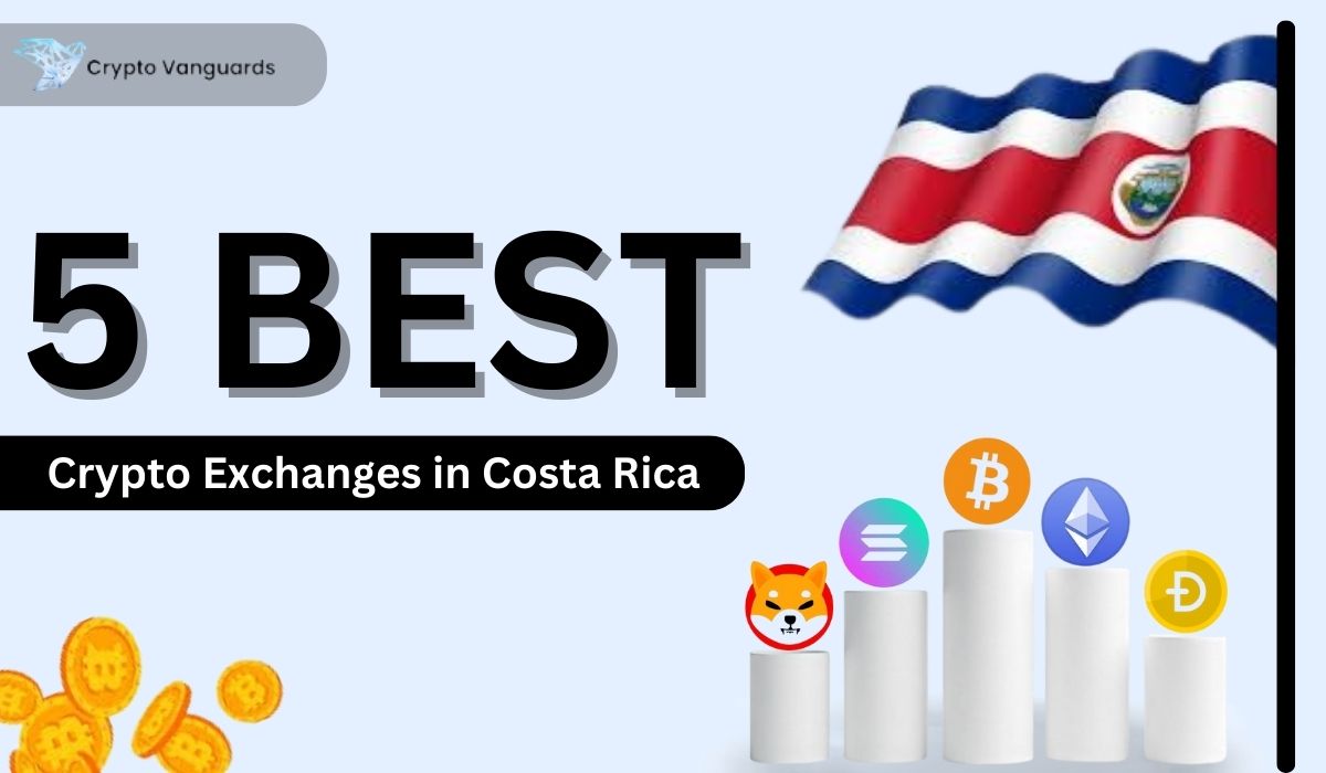 Best Crypto Exchanges in Costa Rica (2025) - Crypto Vanguards