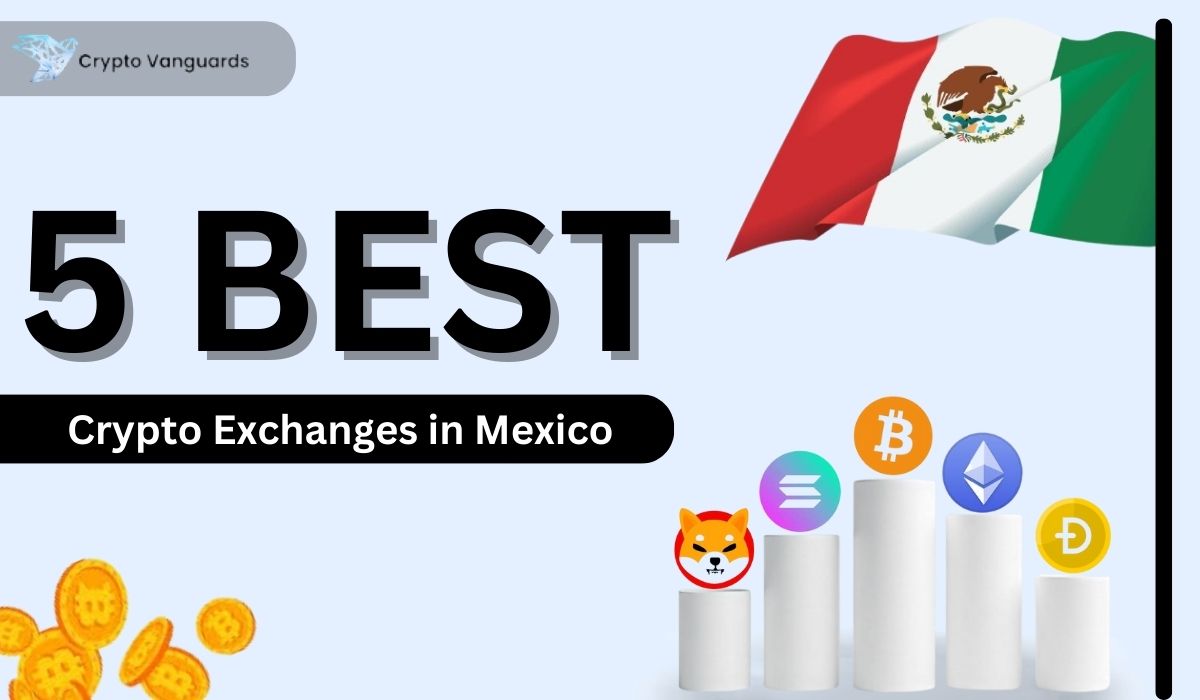 Best Crypto Exchanges in Mexico (2025) - Crypto Vanguards