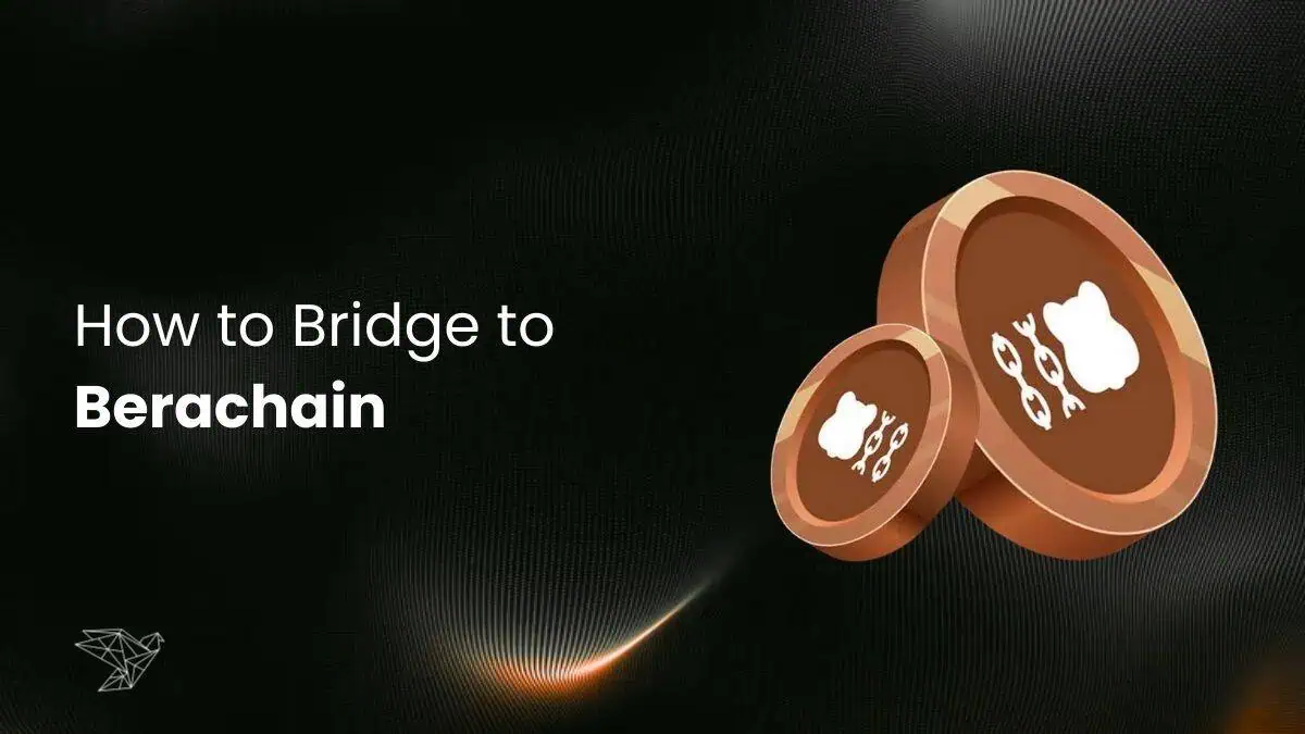 How to Bridge to Berachain: A Comprehensive 2025 Guide - Crypto Vanguards